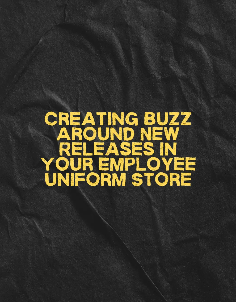 Creating Buzz Around New Releases in Your Employee Uniform Store | News | Flywheel Brands